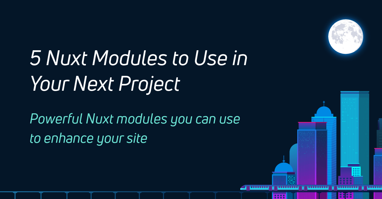 5 Nuxt Modules To Use In Your Next Project